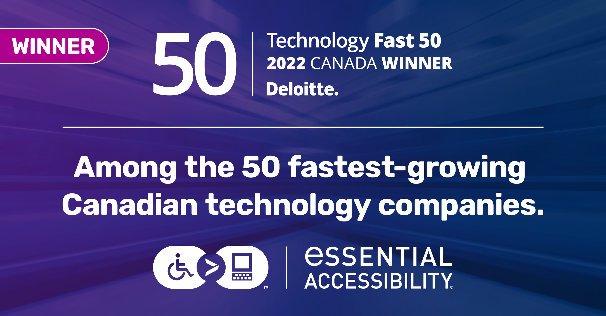 eSSENTIAL Accessibility Named a 2022 Deloitte Fast 50™ Winner