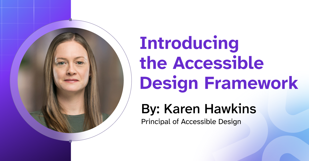 Accessible Design Framework | From Principles to Practice